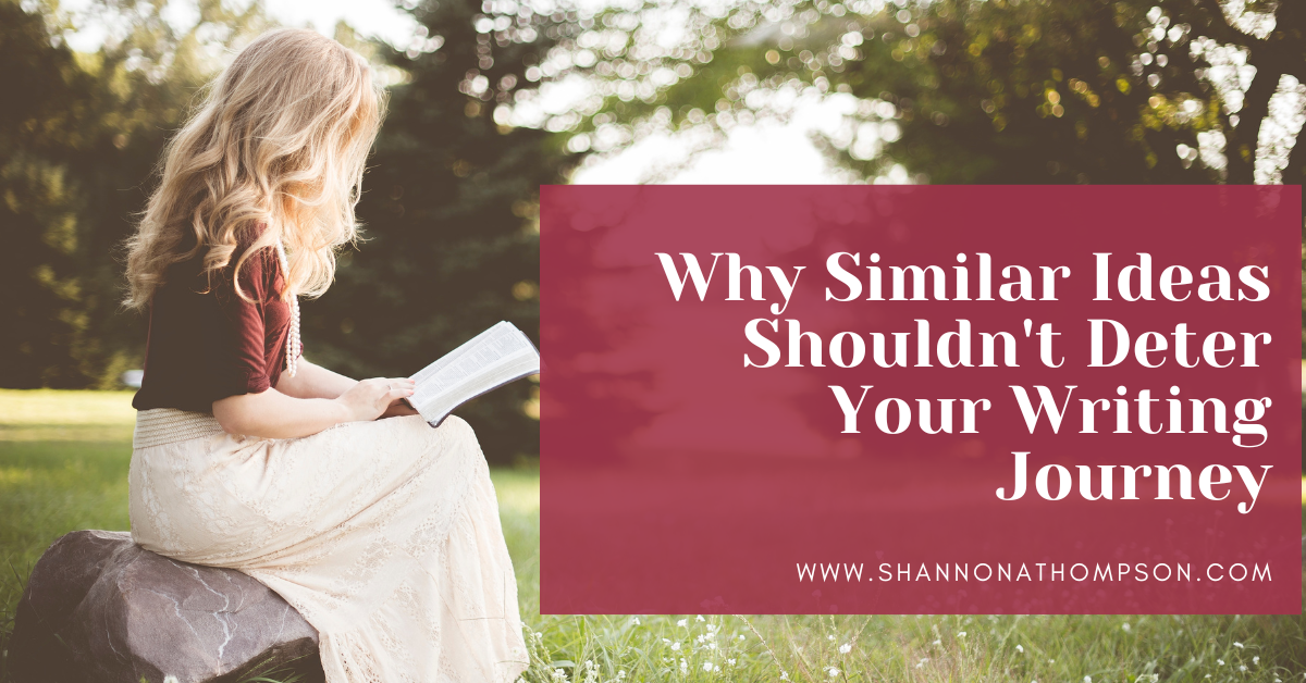 Why Similar Ideas Shouldn’t Deter Your Writing Journey – Shannon A ...
