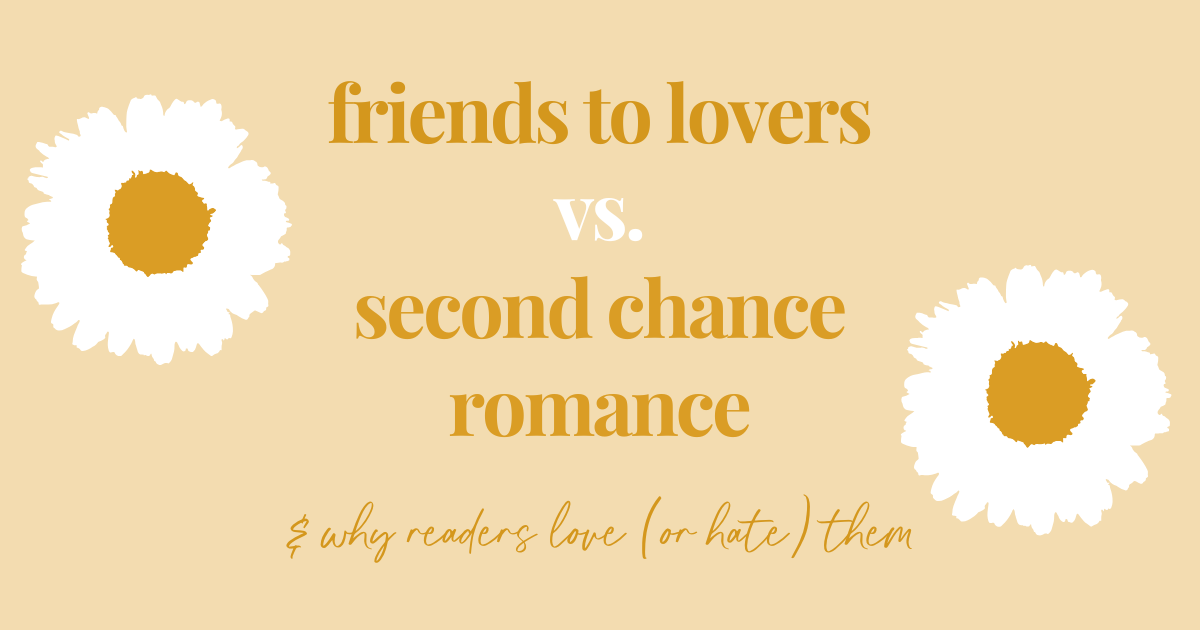 Friends to Lovers vs. Second Chance Romance: Why Readers Love (or Hate ...